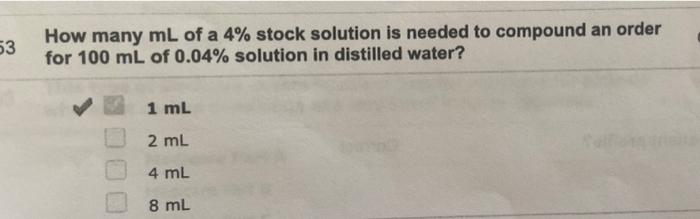 Solved 53 How many mL of a 4% stock solution is needed to | Chegg.com