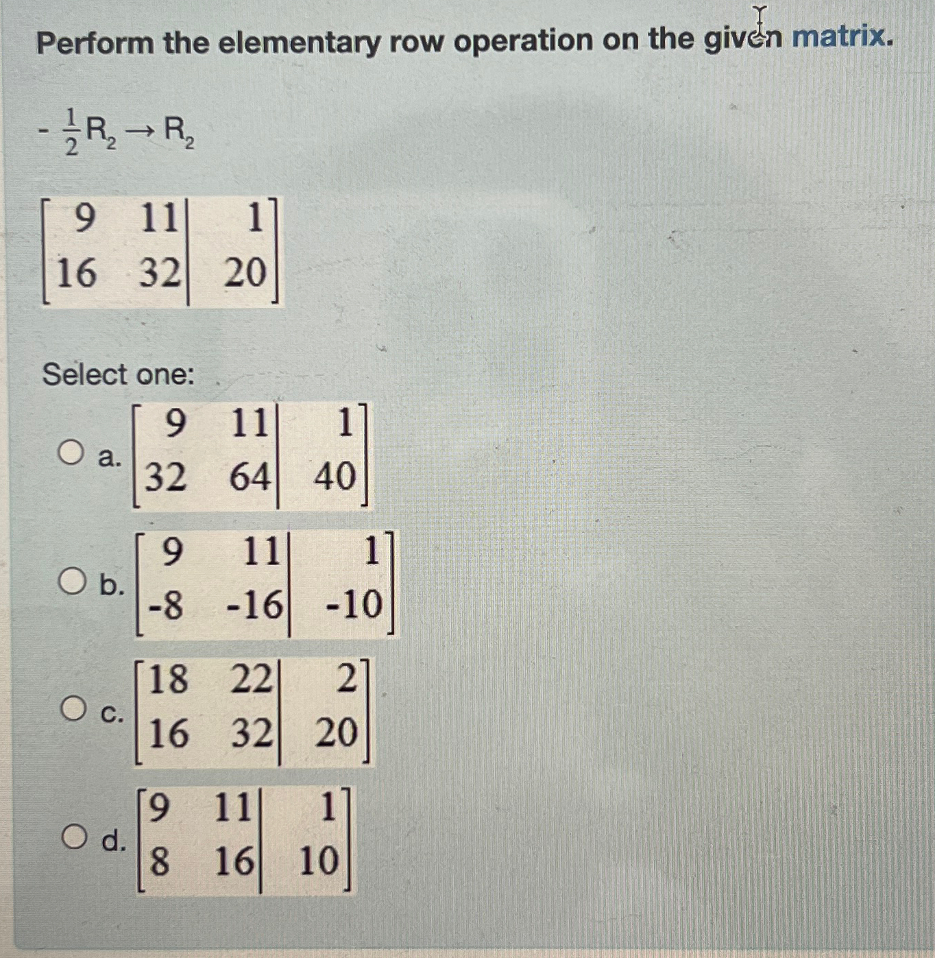 Solved Perform the elementary row operation on the givén | Chegg.com