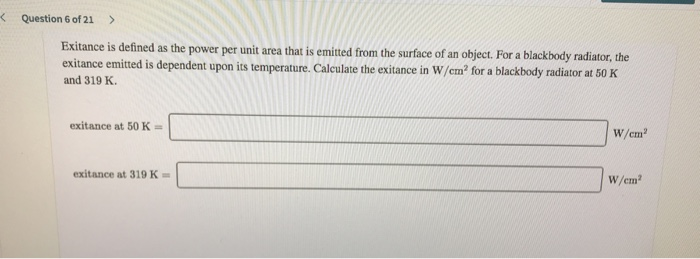 Solved Question 6 of 21 > Exitance is defined as the power | Chegg.com