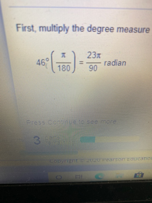 Solved First, multiply the degree measure 46. 23 90 radian | Chegg.com