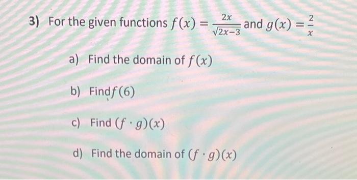 Solved 3) For the given functions f(x)=2x−32x and g(x)=x2 a) | Chegg.com