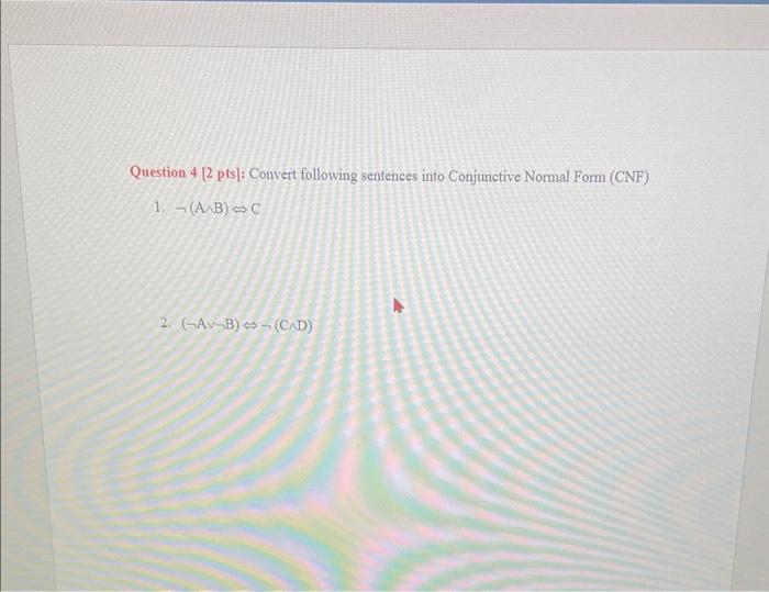 Solved Question 4 [2 pts]: Convert following sentences into | Chegg.com