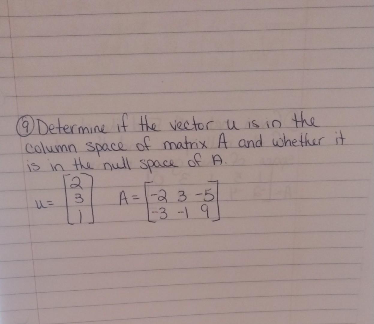 Solved (9) Determine if the vector u is in the column space | Chegg.com