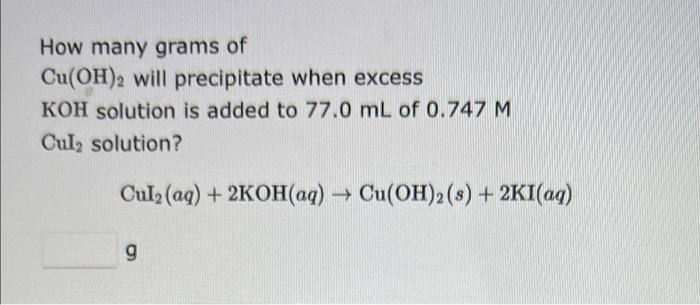 Solved How many grams of Cu(OH)2 will precipitate when | Chegg.com