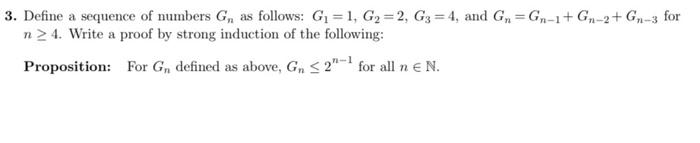 Solved 3. Define a sequence of numbers G, as follows: G1 =1, | Chegg.com