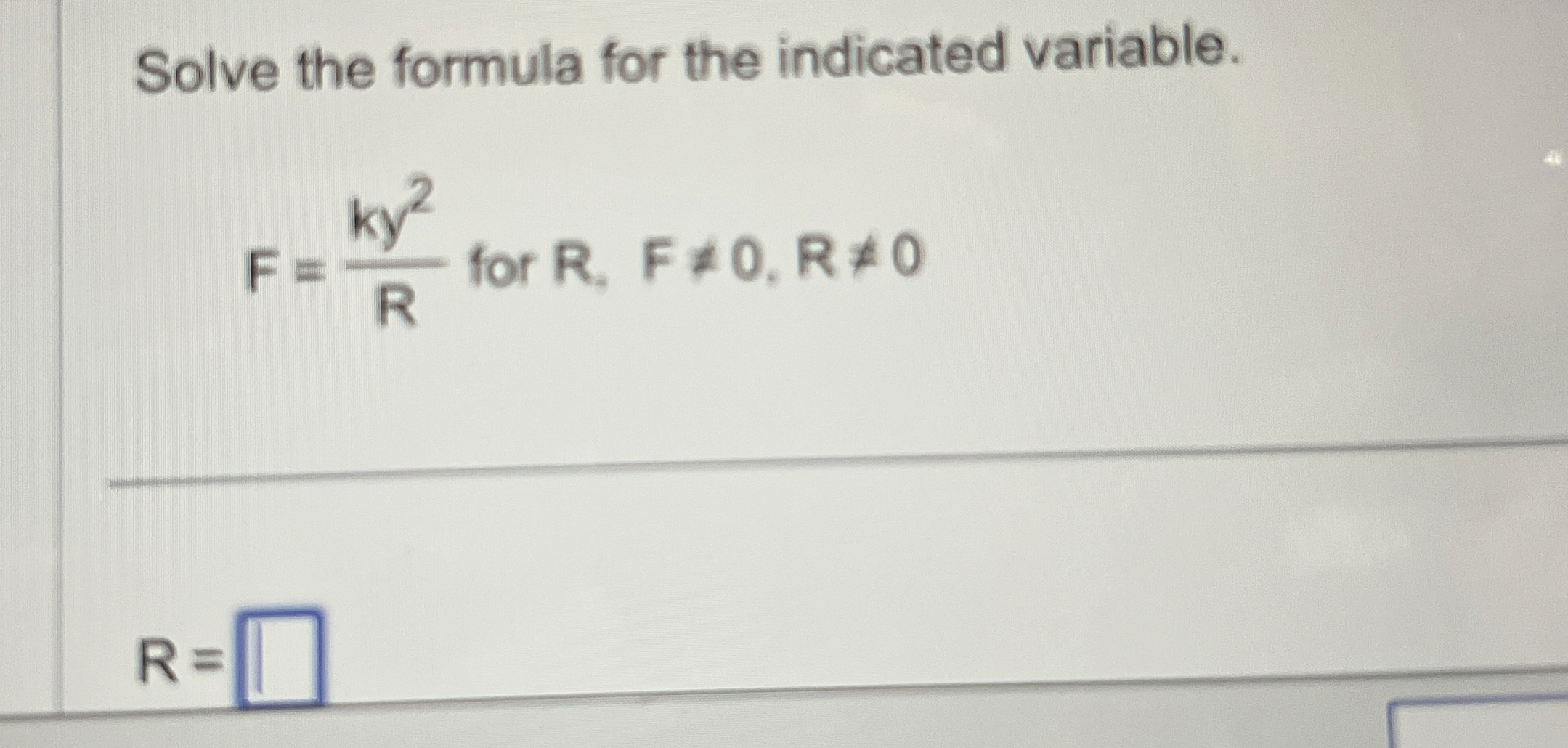 Solved Solve the formula for the indicated variable.F=ky2R | Chegg.com