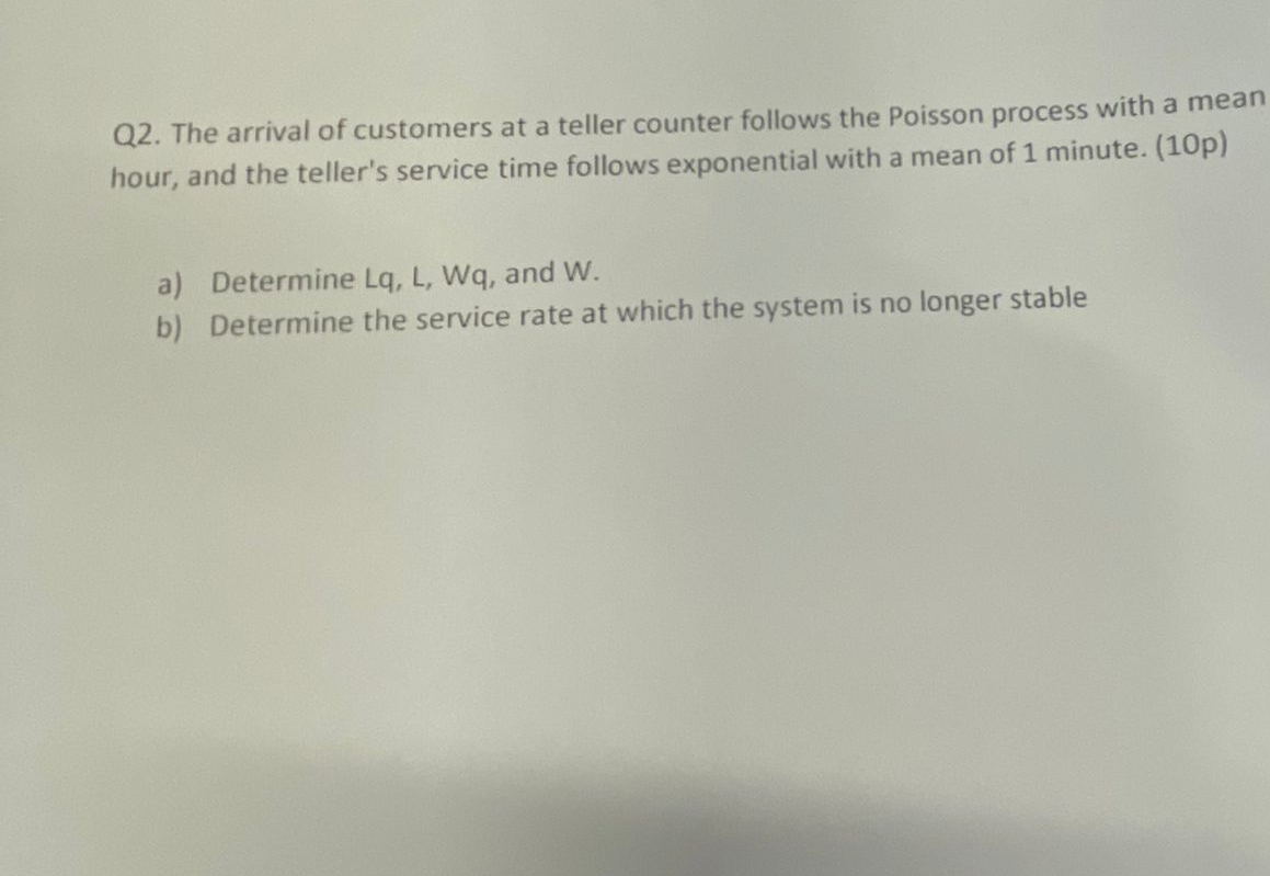 Solved Q2. ﻿The arrival of customers at a teller counter | Chegg.com
