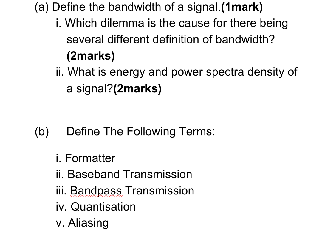 Solved (a) Define the bandwidth of a signal.(1mark) i. Which | Chegg.com