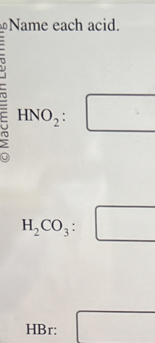 Solved Name each acid. HNO2 ﻿:H2CO3 ﻿: HBr : | Chegg.com