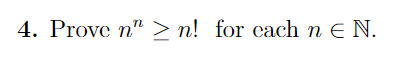 Solved Prove nn≥n ! ﻿for each ninN. | Chegg.com