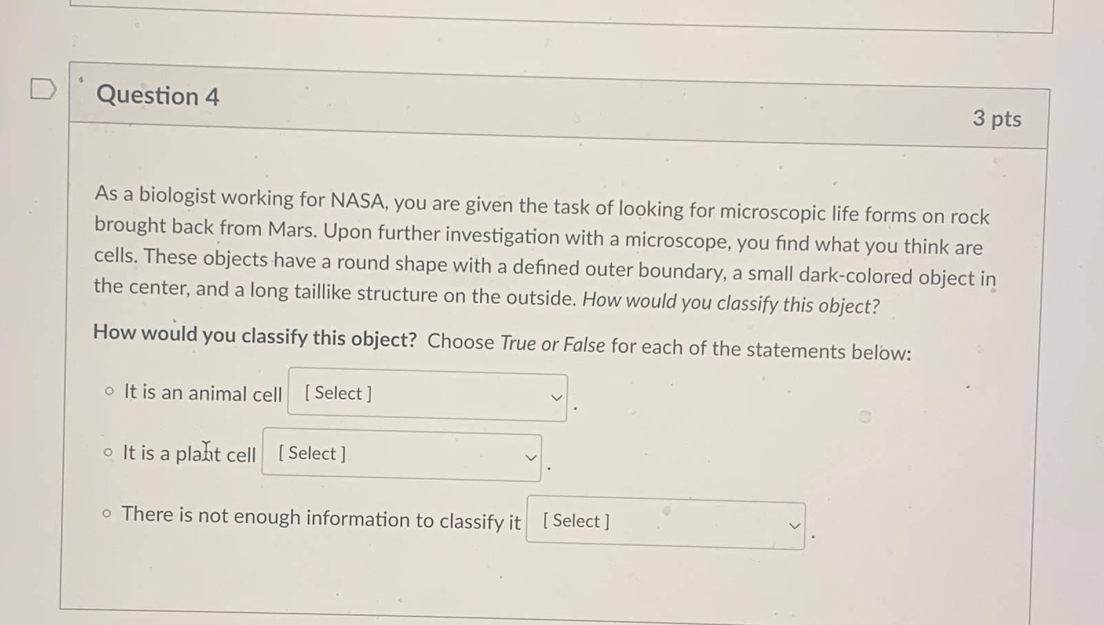 Solved Question 43 ﻿ptsAs a biologist working for NASA, you | Chegg.com