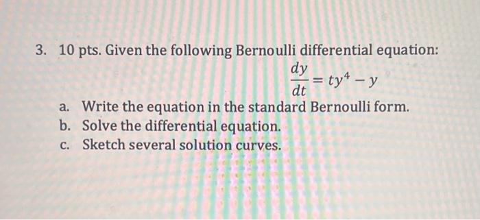 Solved 3. 10 pts. Given the following Bernoulli differential | Chegg.com