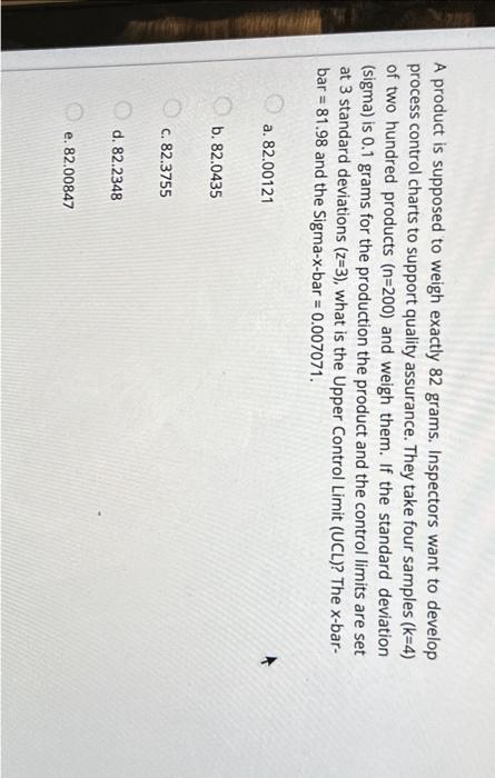 Solved A product is supposed to weigh exactly 82 grams. | Chegg.com