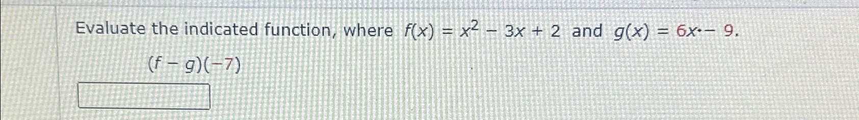 Solved Evaluate the indicated function, where f(x)=x2-3x+2 | Chegg.com