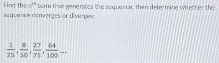 Solved Find The Nth Term That Generates The Sequence Then