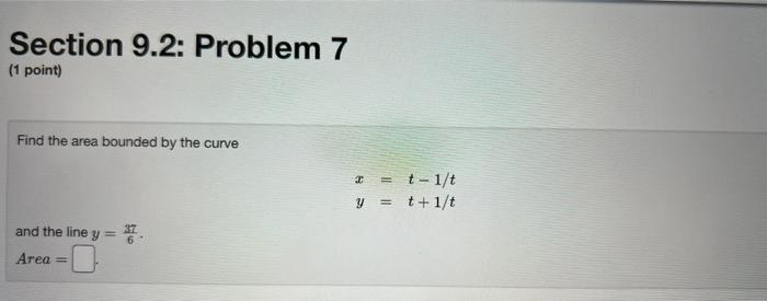 Solved Section 9.2: Problem 7 (1 point) Find the area | Chegg.com