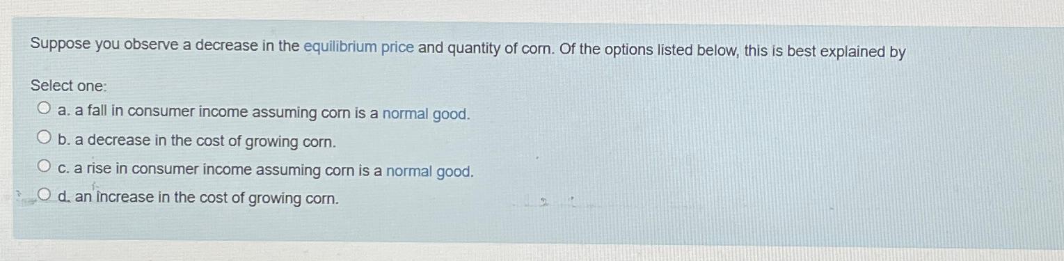 Solved Suppose you observe a decrease in the equilibrium | Chegg.com