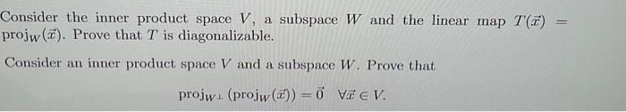 Solved Consider the inner product space V, a subspace W and | Chegg.com