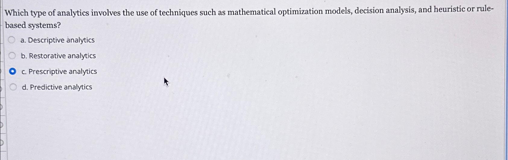 Solved Which type of analytics involves the use of | Chegg.com