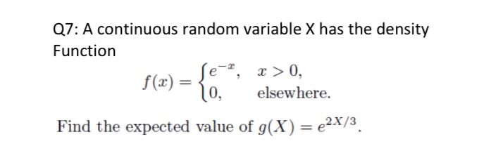 Solved Q7: A continuous random variable x ﻿has the density | Chegg.com