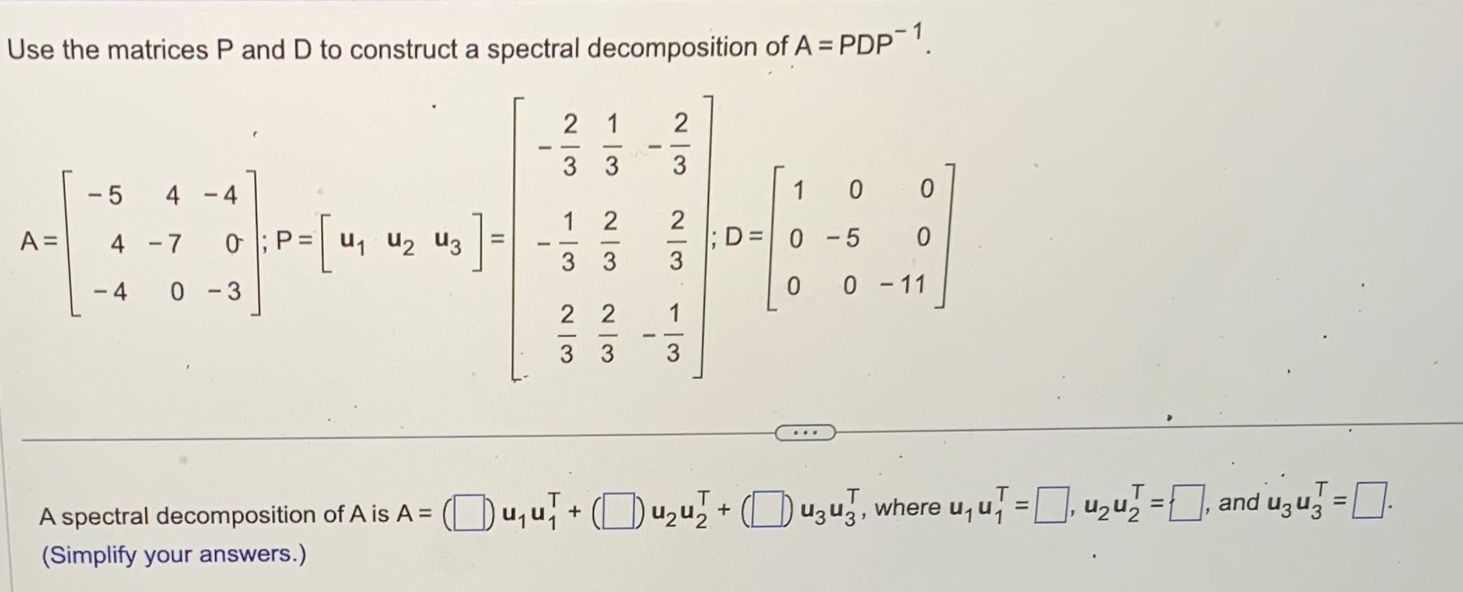 Solved Use the matrices P ﻿and D ﻿to construct a spectral | Chegg.com