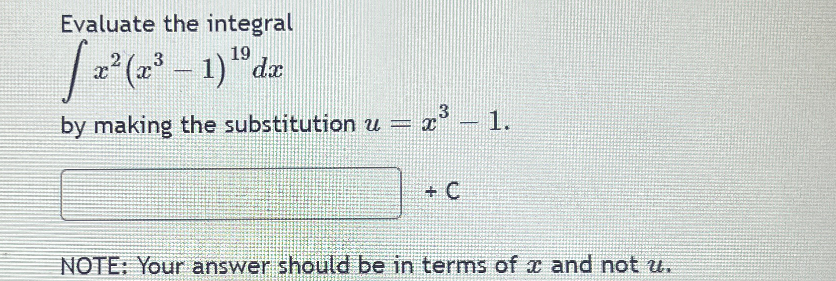 Solved Evaluate the integral∫﻿﻿x2(x3-1)19dxby making the | Chegg.com