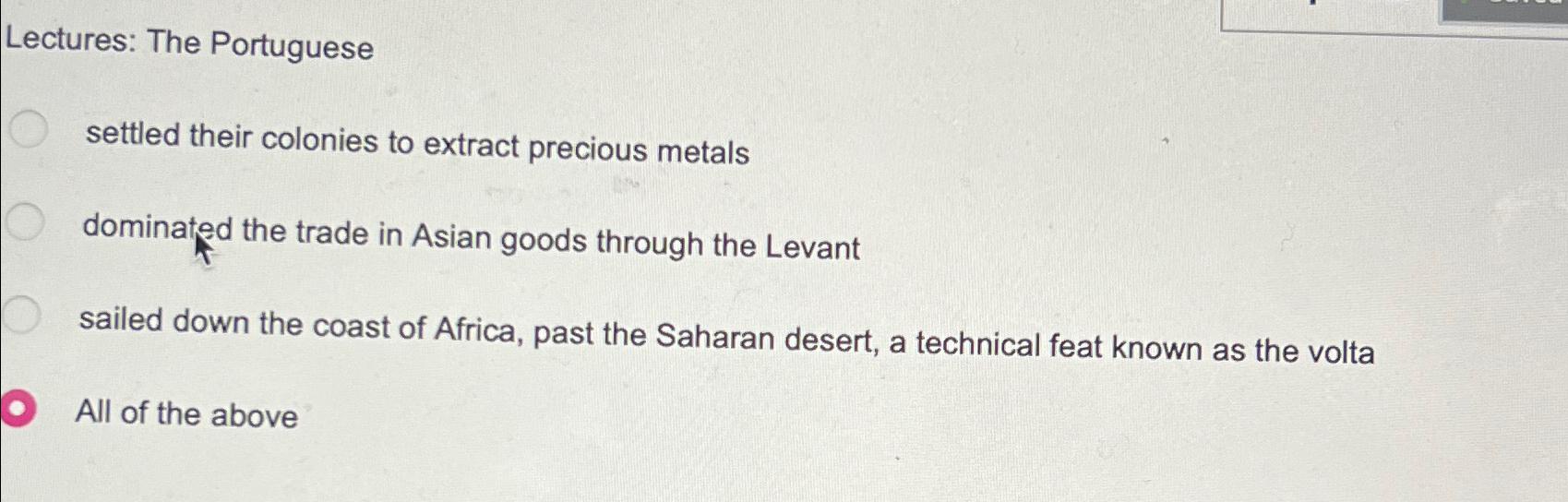 Solved Lectures: The Portuguesesettled their colonies to | Chegg.com