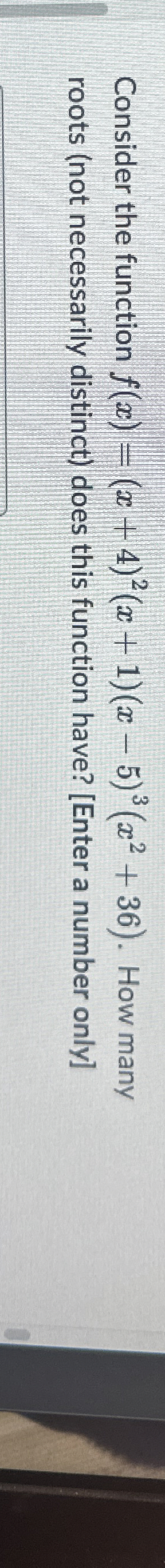 Solved Consider the function f(x)=(x+4)2(x+1)(x-5)3(x2+36). | Chegg.com