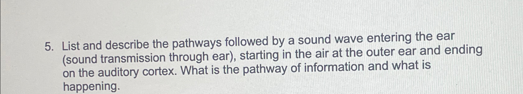 Solved List and describe the pathways followed by a sound | Chegg.com