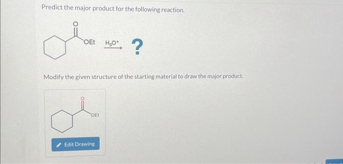 [Solved]: Predict the major product for the following react
