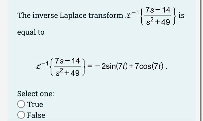 Solved The inverse Laplace transform L−1{s2+497s−14} is | Chegg.com
