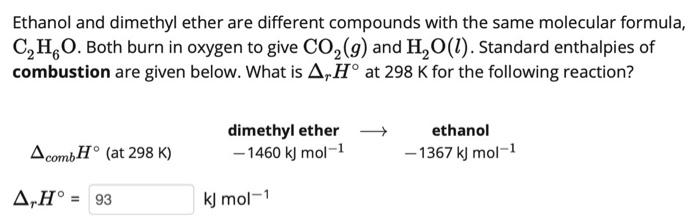 Solved Ethanol and dimethyl ether are different compounds | Chegg.com