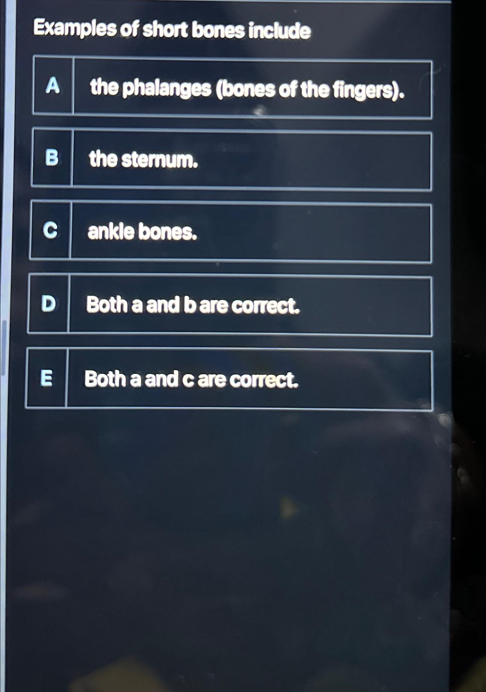 Solved Examples of short bones includeA the phalanges (bones | Chegg.com