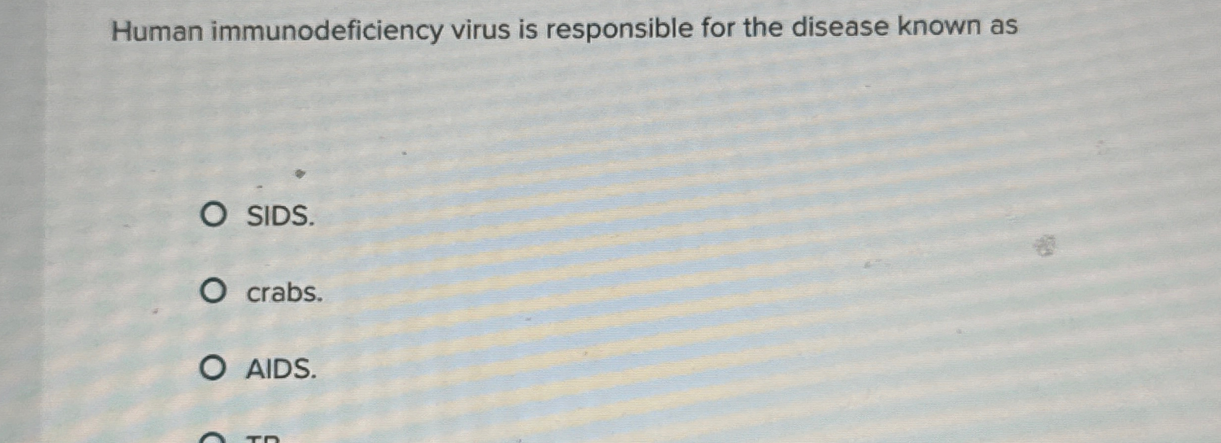 Solved Human immunodeficiency virus is responsible for the | Chegg.com