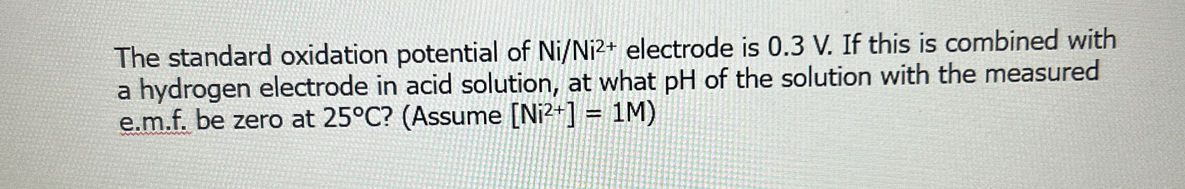 Solved The standard oxidation potential of NiNi2+ ﻿electrode | Chegg.com