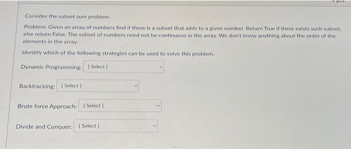 Solved Consider the subset sum problem. Problem: Given an | Chegg.com
