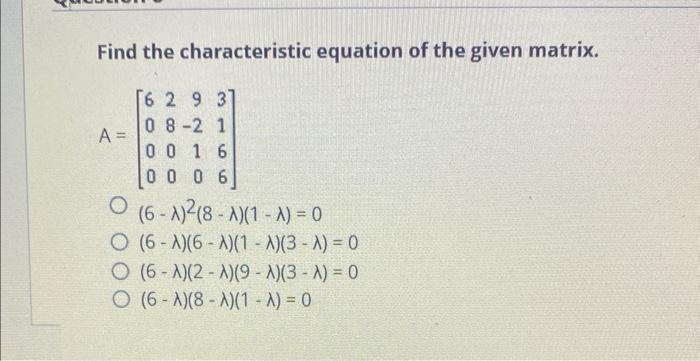 Solved Find the characteristic equation of the given matrix. | Chegg.com
