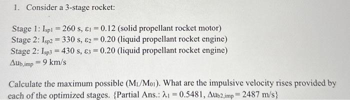 Solved 1. Consider a 3-stage rocket: Stage 1:Ispl=260 | Chegg.com