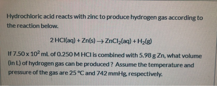 Solved Hydrochloric acid reacts with zinc to produce | Chegg.com
