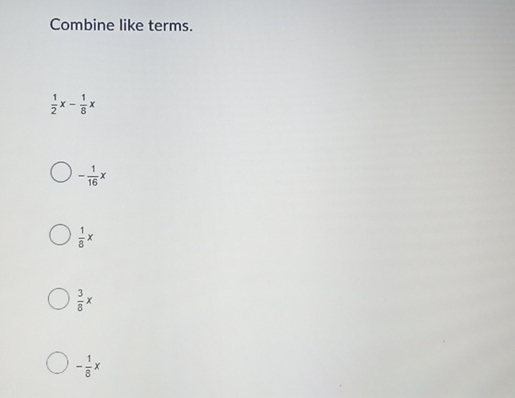 Solved Combine like terms.12x-18x-116x18x38x-18x | Chegg.com