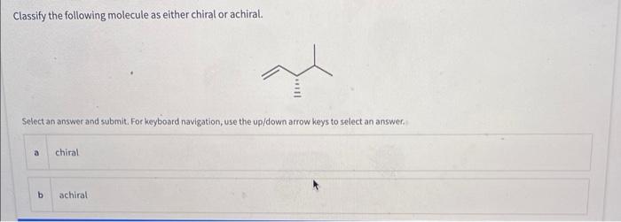 Solved Classify the following molecule as either chiral or | Chegg.com