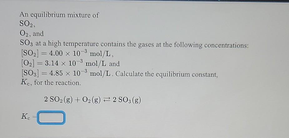 Solved An equilibrium mixture of SO2 O2, and SO3 at a high | Chegg.com