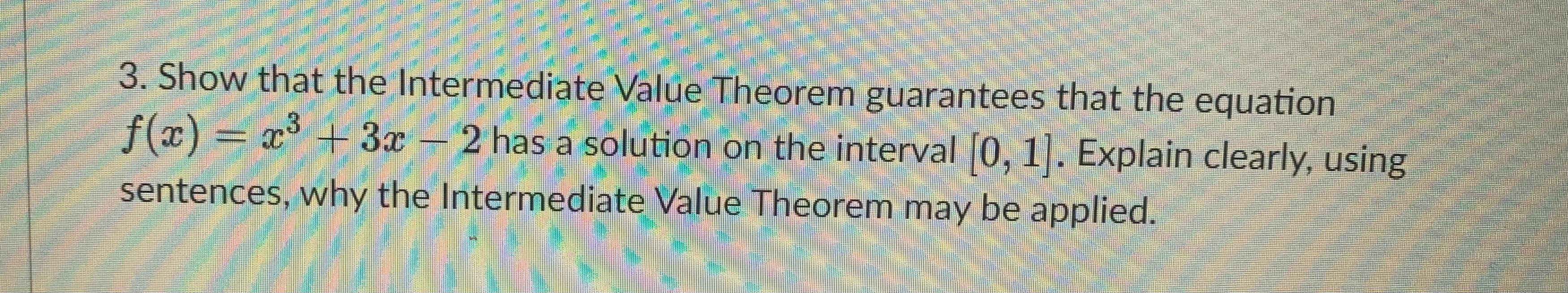 Solved Show that the Intermediate Value Theorem guarantees | Chegg.com