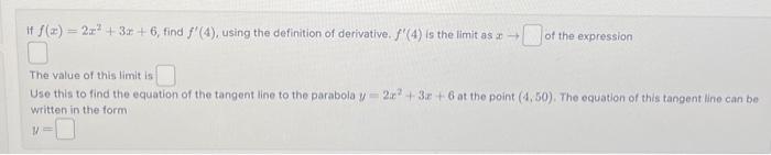Solved If f(x)=2x2+3x+6, find f′(4), using the definition of | Chegg.com
