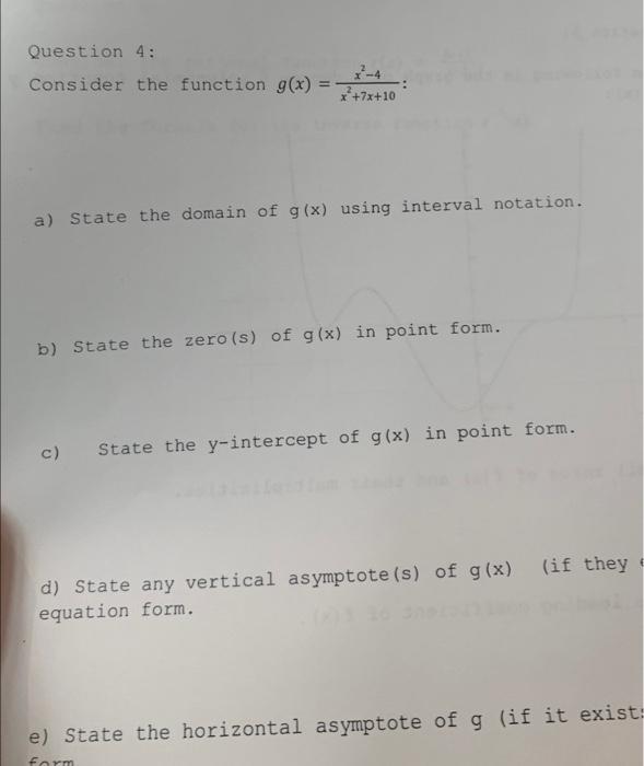 Solved Question 4: Consider the function g(x)=x2+7x+10x2−4 : | Chegg.com