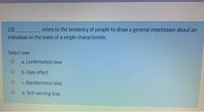 Solved 23) refers to the tendency of people to draw a | Chegg.com