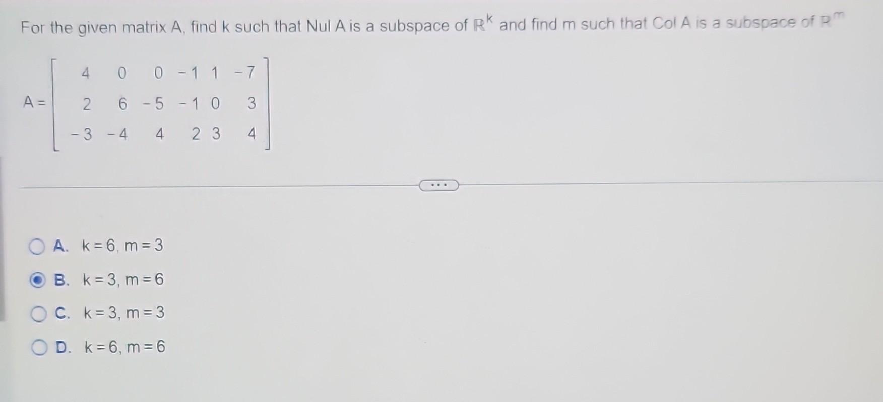 Solved For the given matrix A, find k such that Nul A is a | Chegg.com
