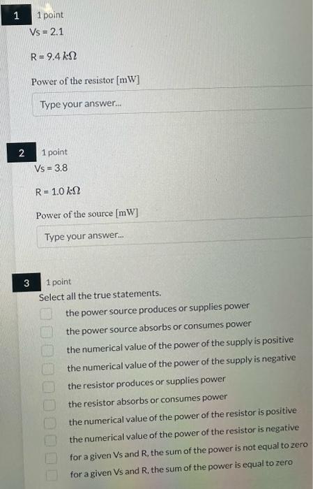 Solved 1 point Vs=2.1R=9.4kΩ Power of the resistor [ mW] 1 | Chegg.com
