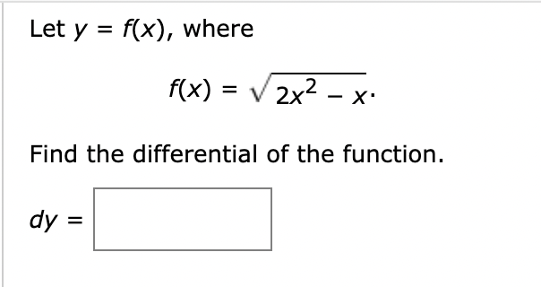 Solved Let y=f(x), ﻿wheref(x)=2x2-x2.Find the differential | Chegg.com