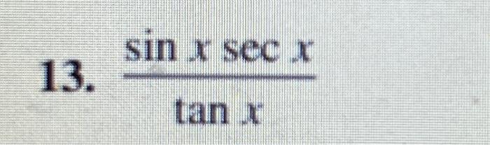 Solved 13. sin x sec X tan t | Chegg.com